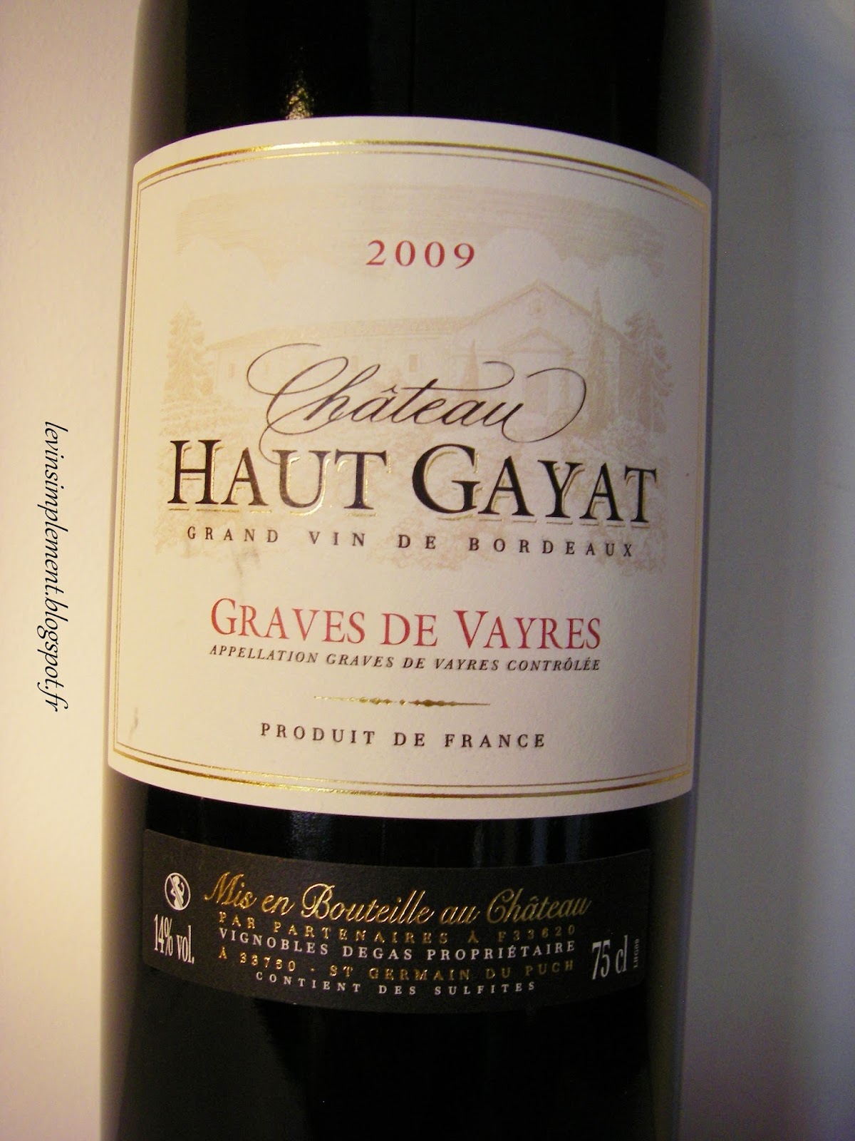 Le vin simplement: Château Haut Gayat 2009 - Graves de Vayres - Rouge