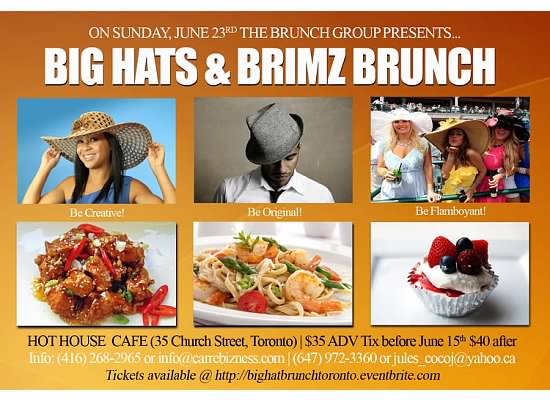 C.A. Confidential: BIG HATS AND BRIMZ BRUNCH @ Hot House, Toronto, ON ...