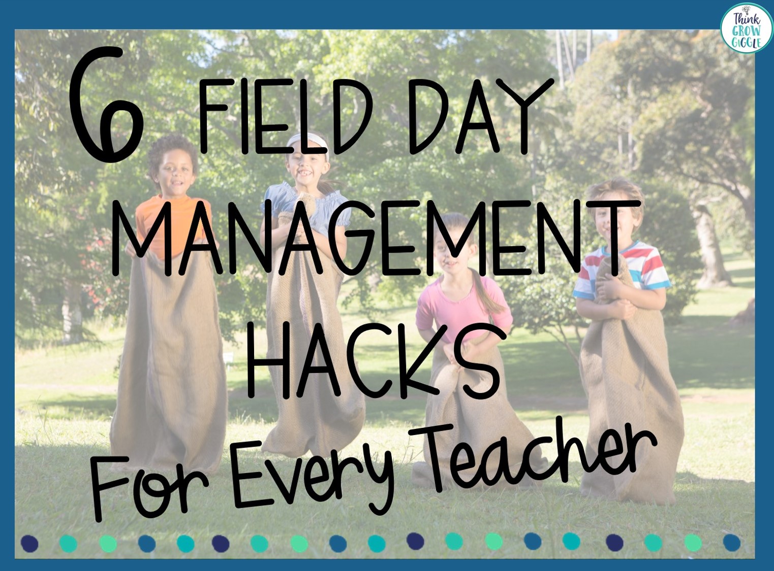 6 Field Day Classroom Management Hacks Think Grow Giggle 6-field-day-classroom-management-hacks-think-grow-giggle