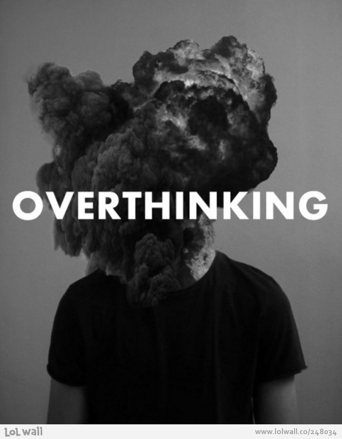 It's Kismat.: The Overthinker.