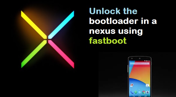 How to unlock the bootloader in a nexus using fastboot - androidmojo