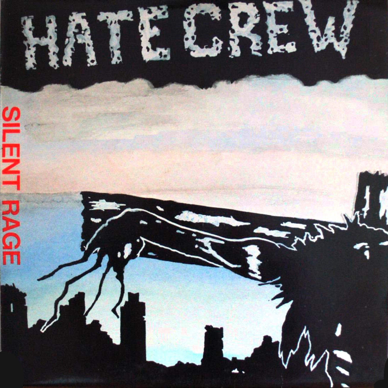 WhyDoThingsHaveToChange: HATE CREW - Silent Rage 1987
