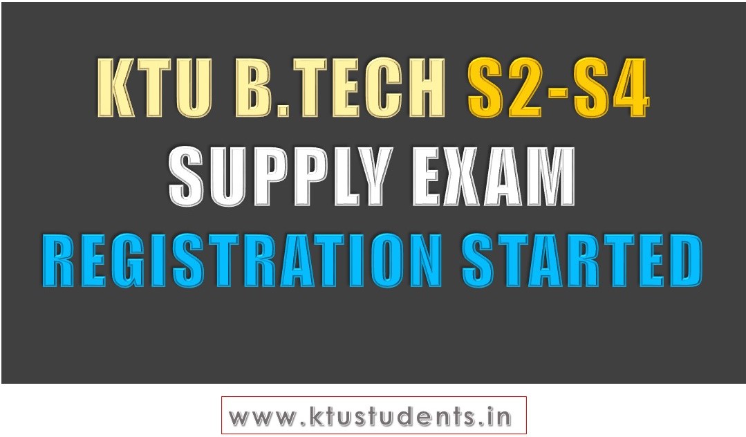 B.Tech S2-S4 Supplementary Exam Registration Started | KTU Students ...