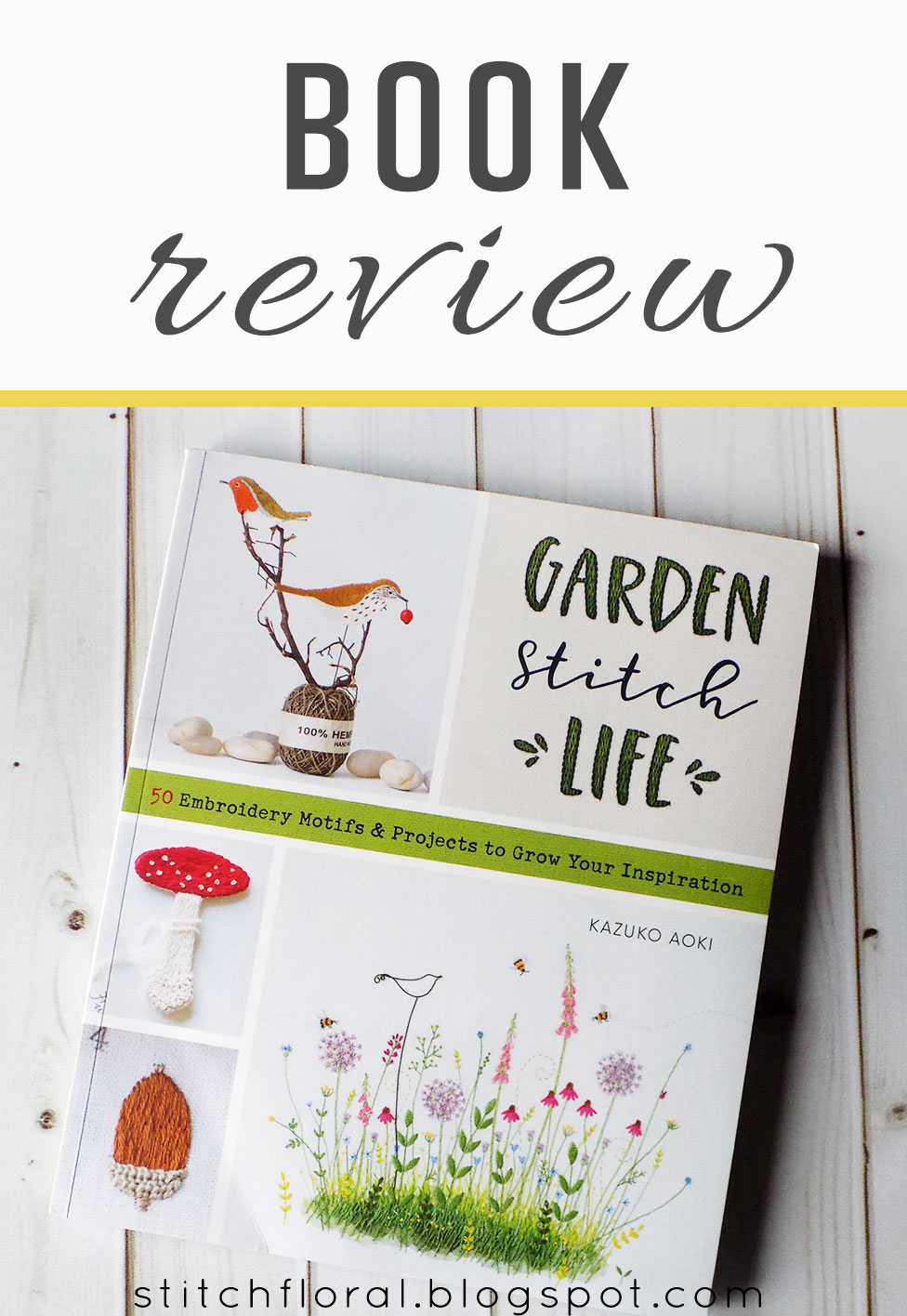 Garden Stitch Life by Kazuko Aoki: book review - Stitch Floral