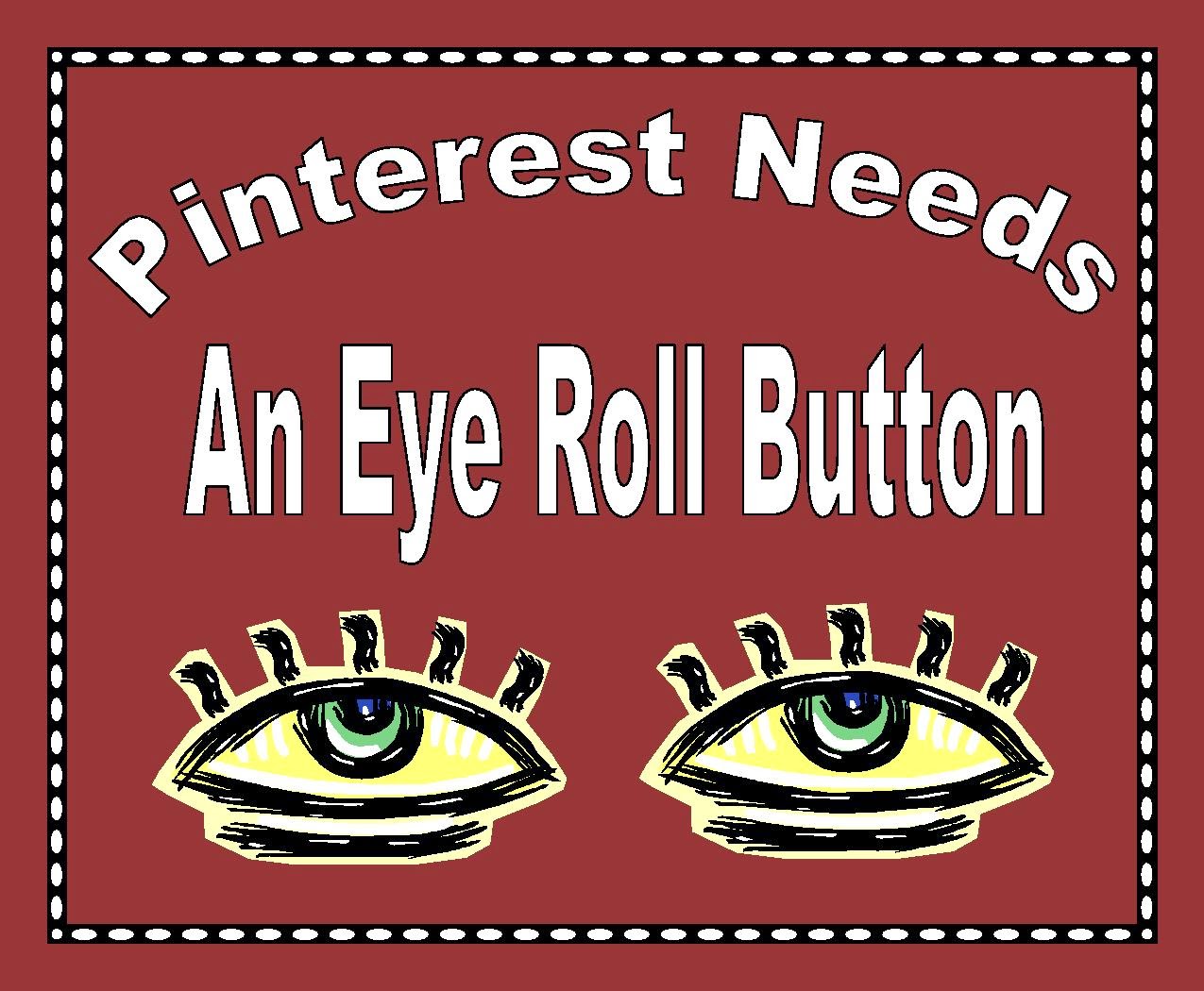 DIY Is My Happy Place: Pinterest Needs An Eye Roll Button