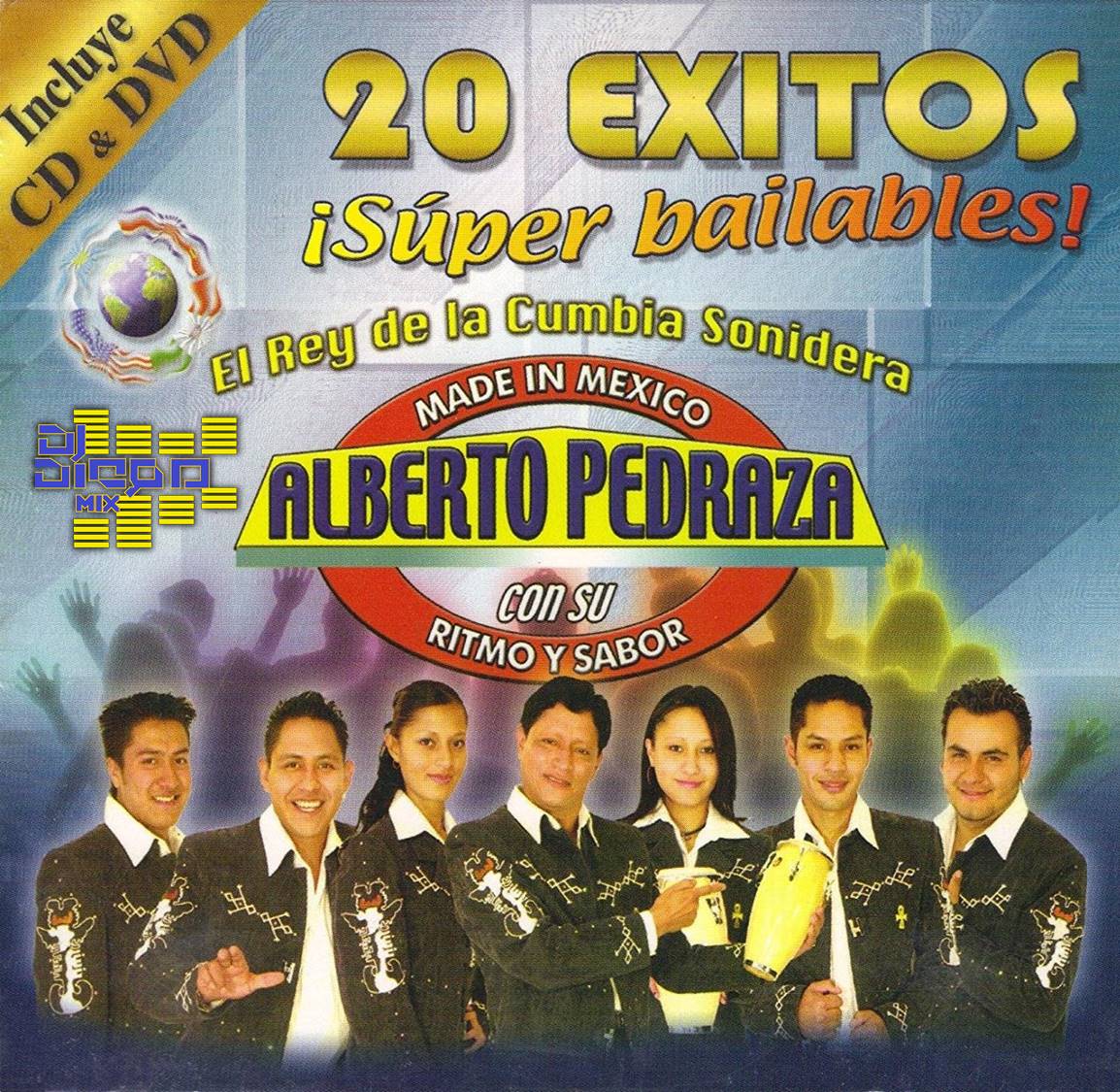 D.j. Diego Mixx: Alberto Pedraza "20 Exitos ¡Súper Bailables!"