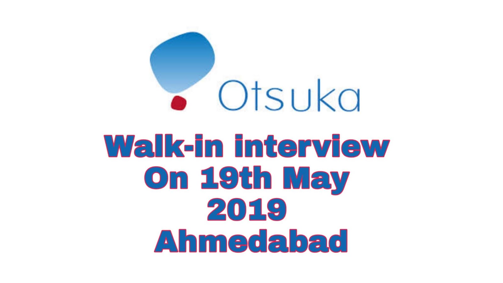 Otsuka Pharma | Walk-in interview for Production/QC/QA | 19th May 2019 ...