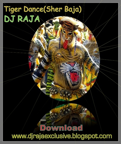 Dj Raja Exclusive: Tiger Dance(Sher Baja) Dj Raja Exclusive