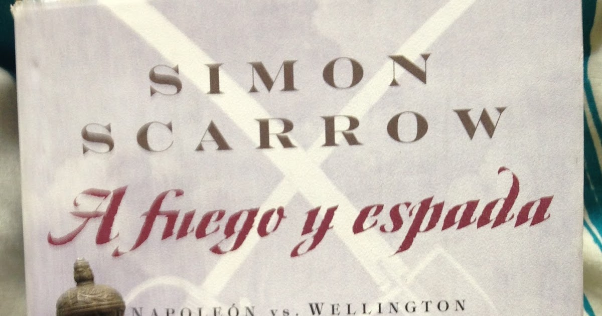 Libros de Olethros: A FUEGO Y ESPADA. Simon Scarrow