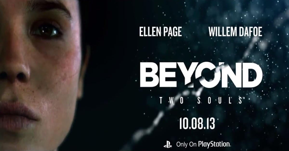 La historia de Beyond: Two Souls en un nuevo trailer - Paredes Digitales