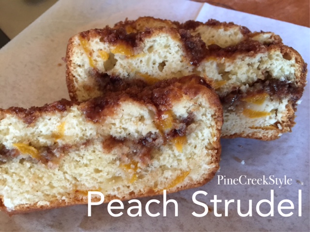 Pine Creek Style: Peach Strudel...