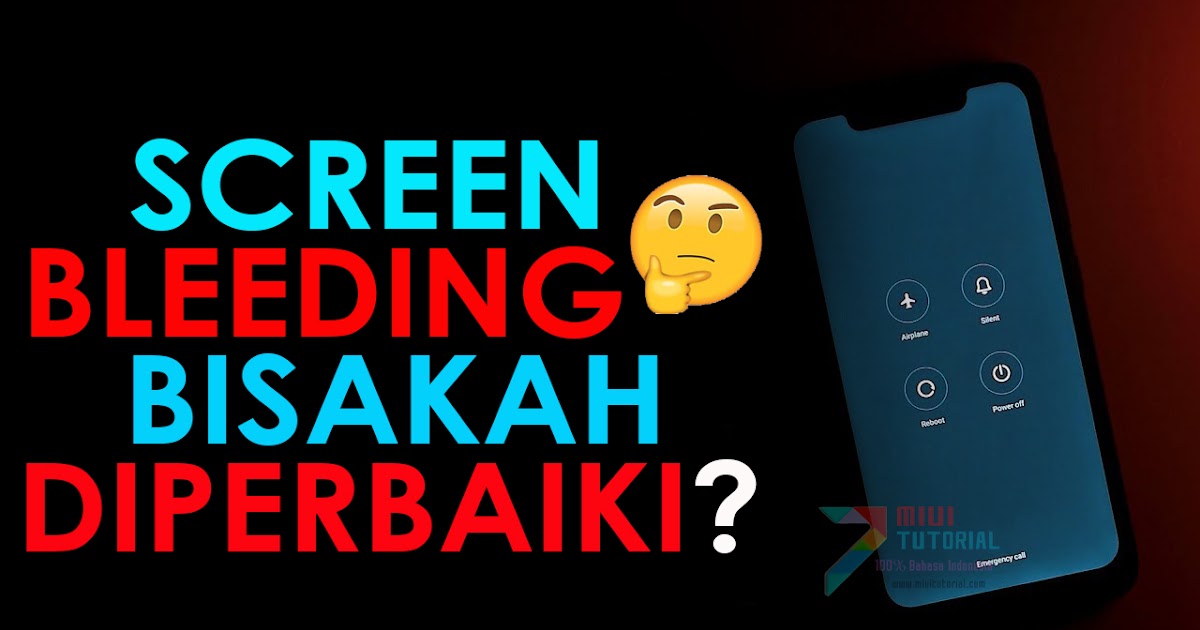 Seperti Apa dan Bagaimana Cara Memperbaiki Screen Bleeding pada ...