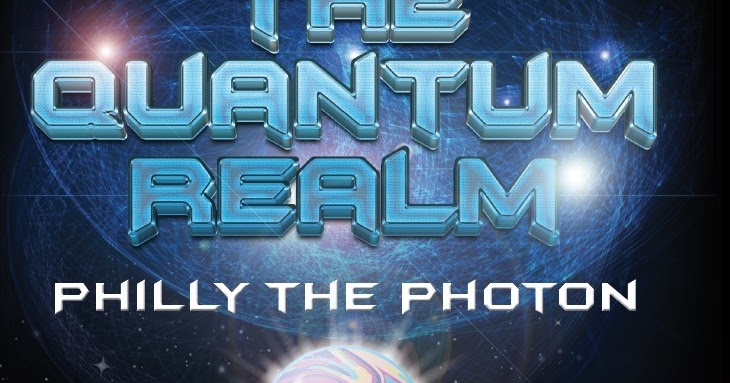 New Book 'The Quantum Realm: Philly the Photon' Teaches Quantum Physics ...