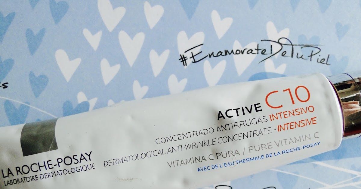 Active C10 de La Roche-Posay / Get Glam