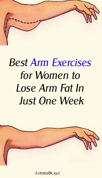 Best Arm Exercises for Women to Lose Arm Fat In Just One Week - Daily ...