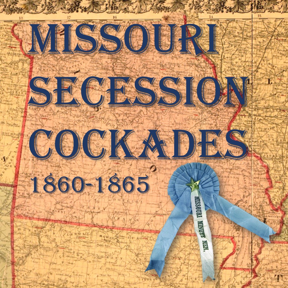 Creative Cockades: Missouri Secession Cockades