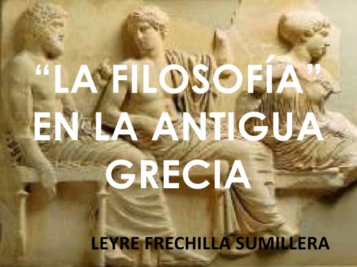 LA FILOSOFIA: FILOSOFÍA EN GRECIA