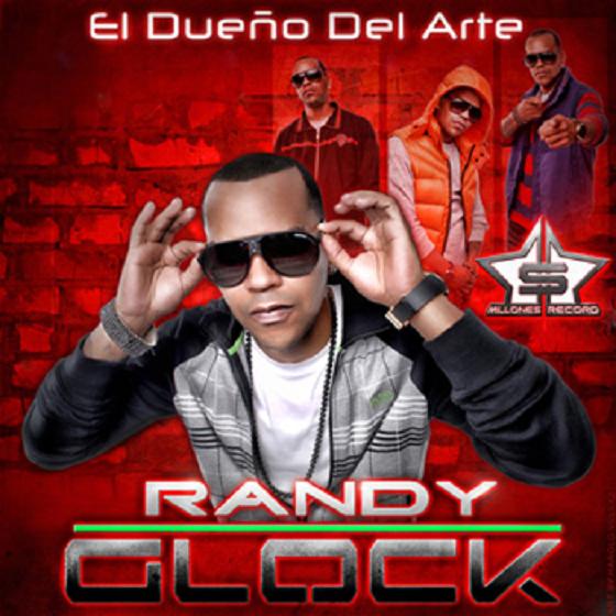 Reggaeton Imparable: Randy Glock - El Dueño Del Arte (The Mixtape) [2011]