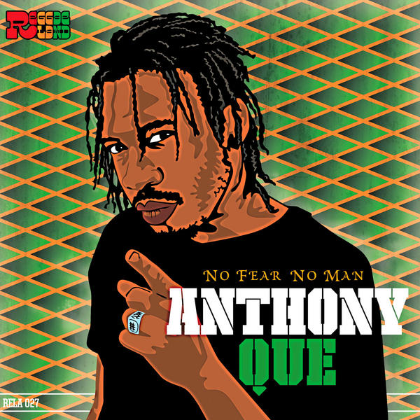 Achis' Reggae Blog: Rewind!: "No Fear No Man" by Anthony Que