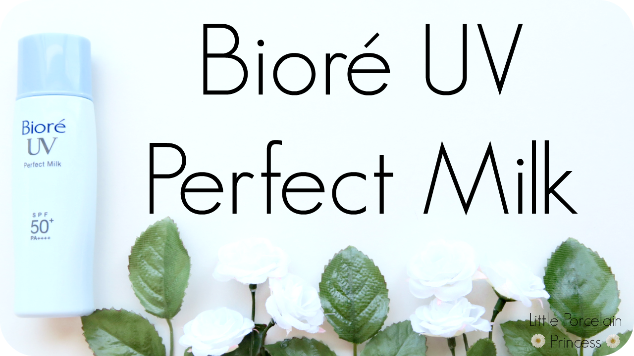 Little Porcelain Princess: Review: Bioré UV Perfect Milk