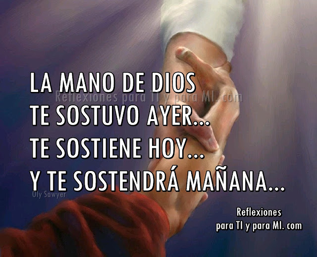 Reflexiones para TI y para MÍ: *@ LA MANO DE DIOS...*