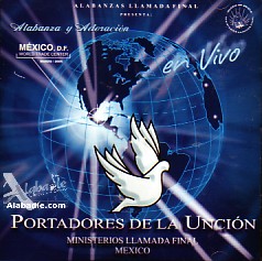 Alabanzas Llamada Final México-Portadores De La Unción- ~ Discos Cristianos