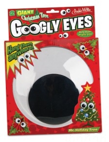 Domestic Sluttery: Ho Ho HA: Giant Christmas Tree Googly Eyes