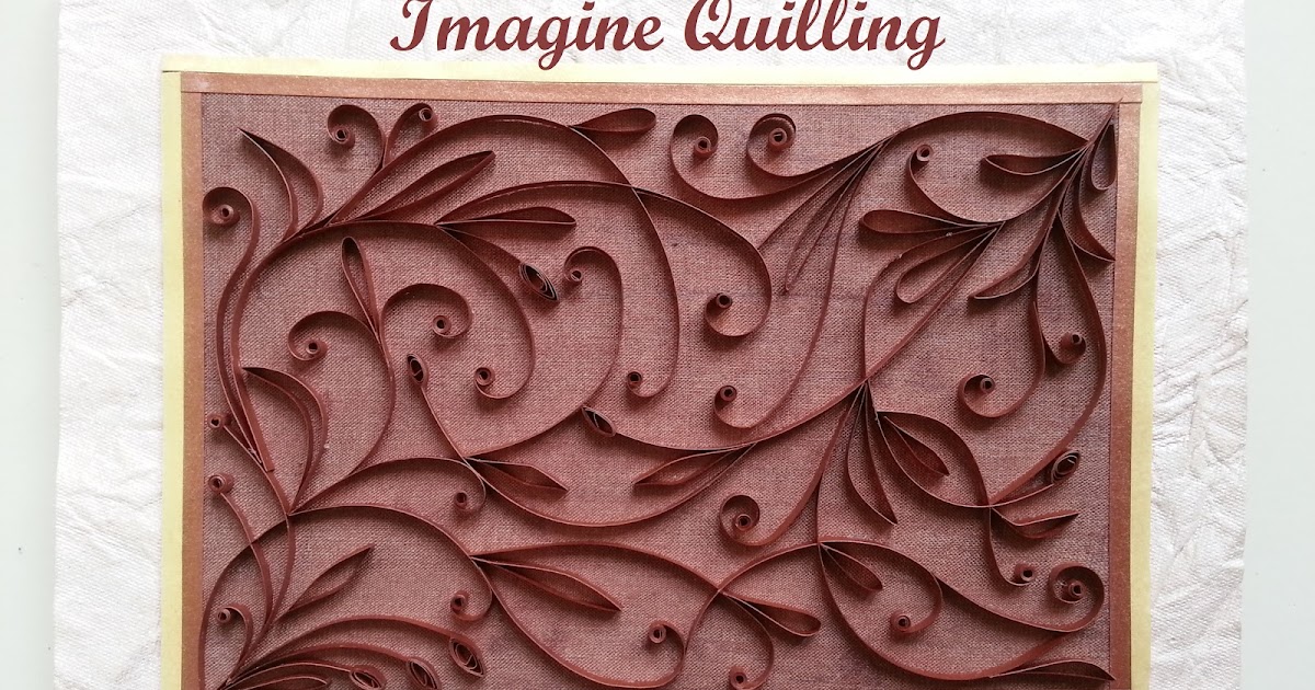 Imagine Quilling: Quilling with Bronze Metallic Paper