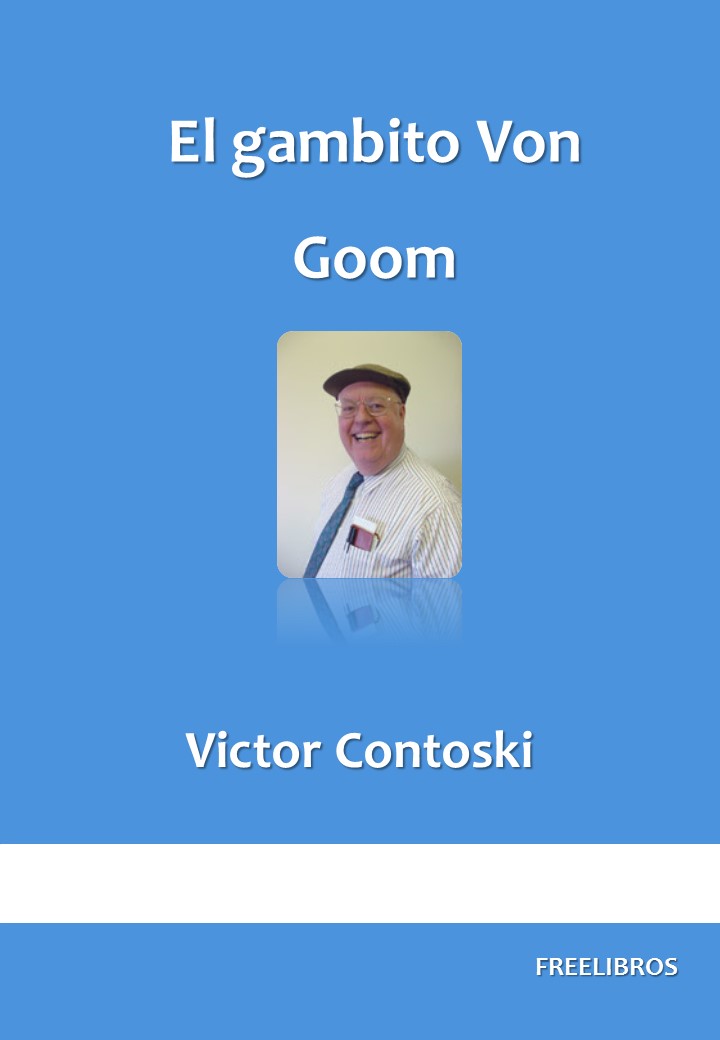El gambito Von Goom – Victor Contoski | FreeLibros