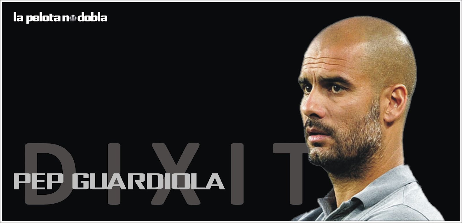 LA PELOTA NO DOBLA: 30 frases de Pep Guardiola