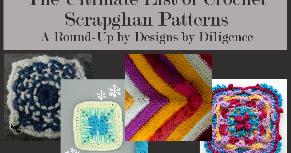 Designs by Diligence: The Ultimate List of Crochet Scrapghan Patterns