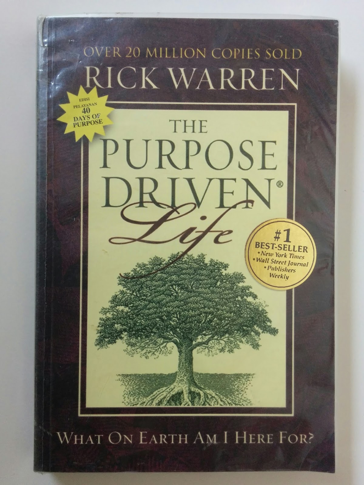 The Purpose Driven Life (Kehidupan Yang Digerakkan Oleh Tujuan ... The Purpose Driven Life (Kehidupan Yang Digerakkan Oleh Tujuan ...