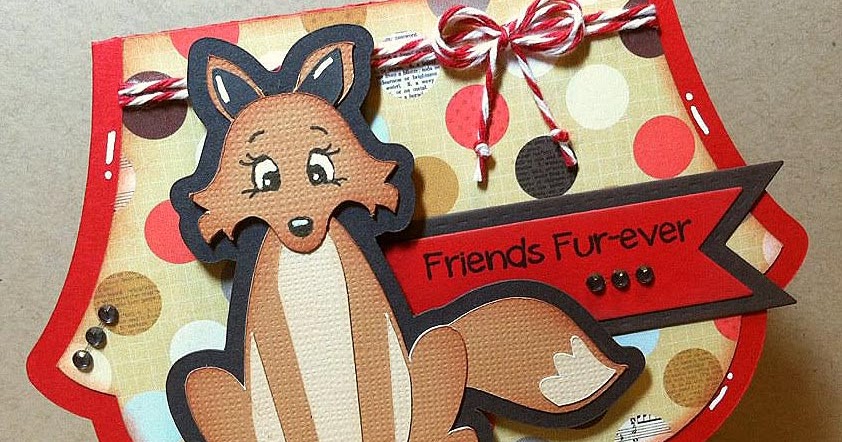 Paper Crafts by Candace: Friends FUR-Ever!