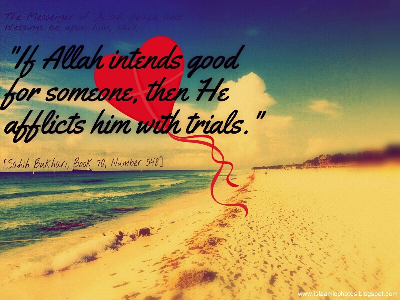 Beautiful Islaamic Photos: "If Allah intends good for someone, then He ...