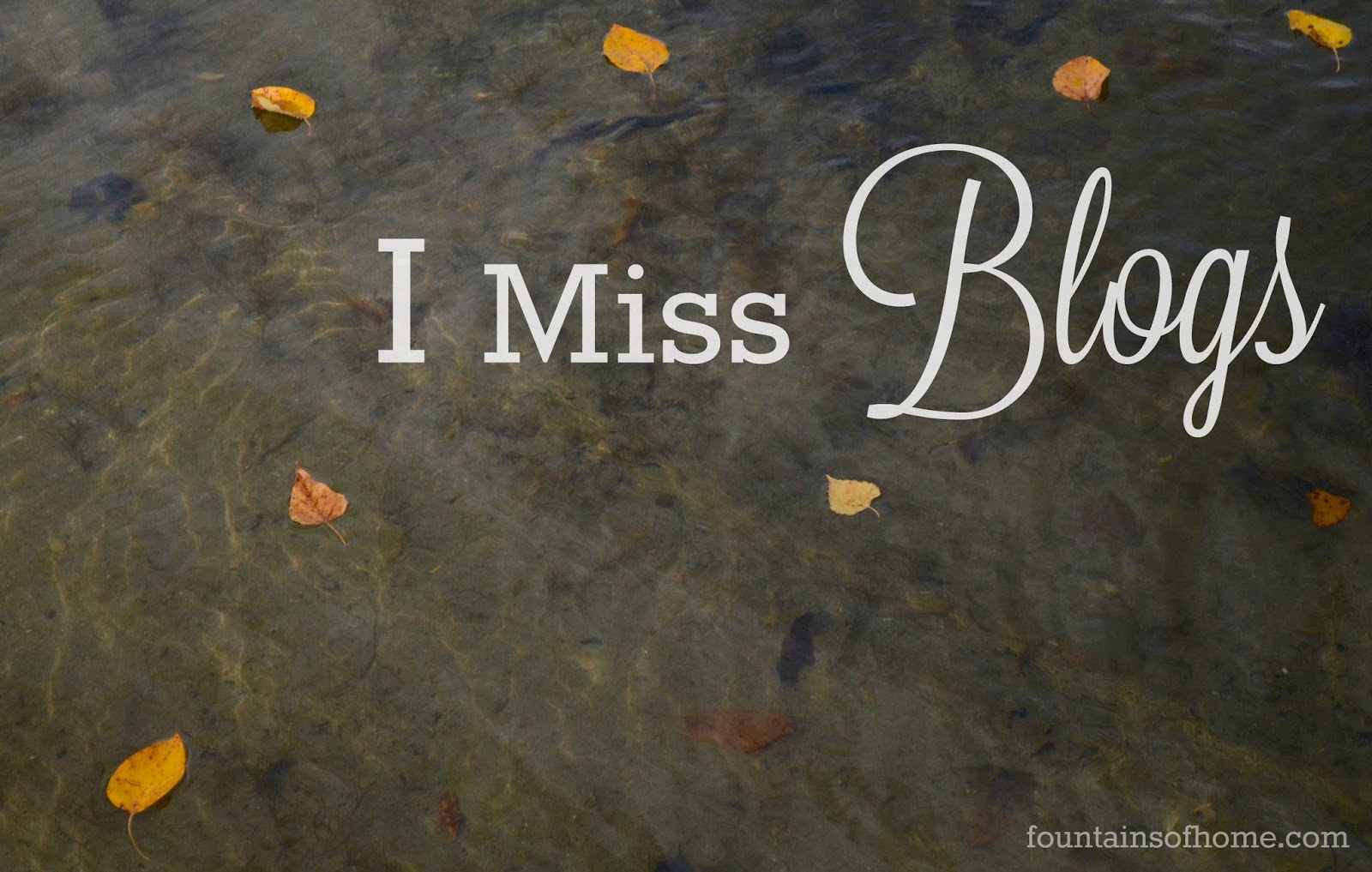 fountains of home: I miss blogs