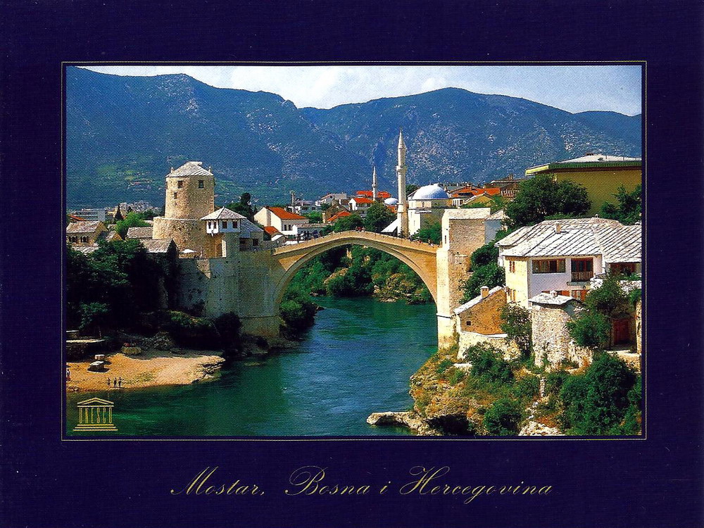 affendy: Postcards from Bosnia and Herzegovina - Mostar Unesco World ...