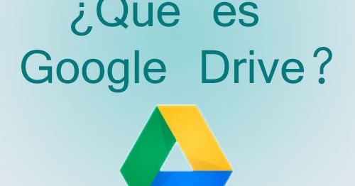 Aplicaciones de google: GOOGLE DRIVE