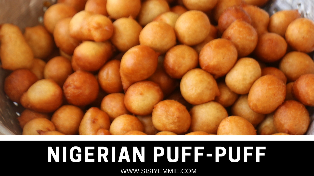 HOW TO MAKE PUFF PUFF - MUMMY'S RECIPE - SISIYEMMIE: Nigerian Food ...