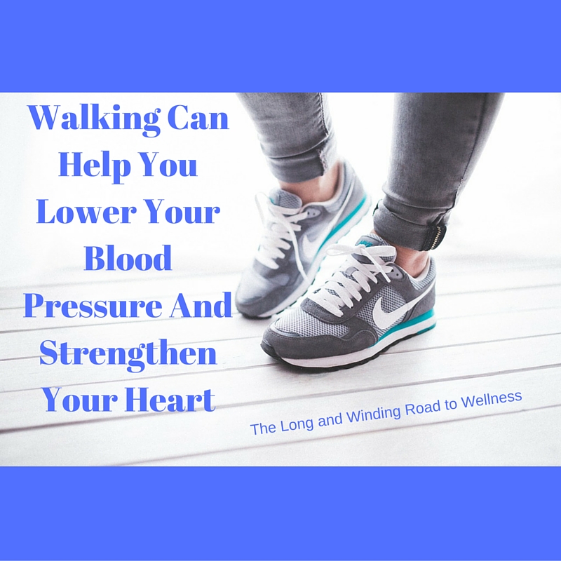 The Long and Winding Road to Wellness: Walking Can Help You Lower Your ...