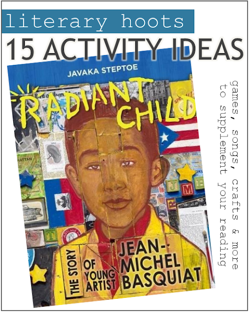 Literary Hoots: 15 Fun Activities for Kids when reading Radiant Child ...