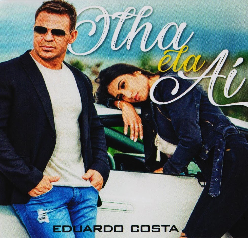 Blog Acervo Musical: Eduardo Costa - Olha Ela Aí - 2018