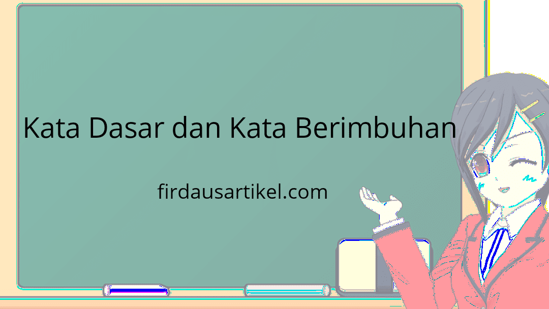 Perbedaan Kata Dasar Dan Bentuk Dasar - Berbagi Bentuk Penting