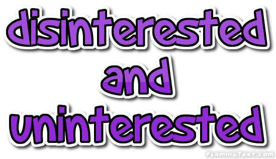 Working in Words: Disinterested and Uninterested - Mixed messages and ...