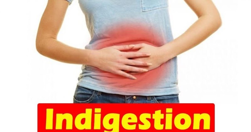 Indigestion (Poor digestion, Dyspepsia) : Symptoms, causes, Diet and ...