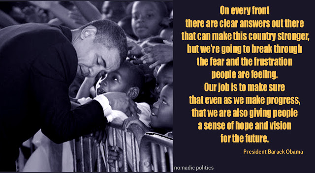 President Obama on Giving a Sense of Hope and Vision | Nomadic Politics