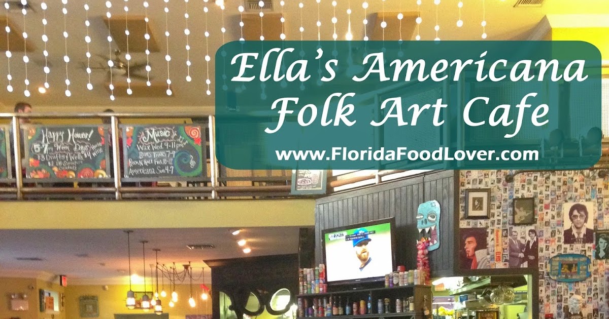 Florida Food Lover: Ella’s Americana Folk Art Cafe – Tampa, FL