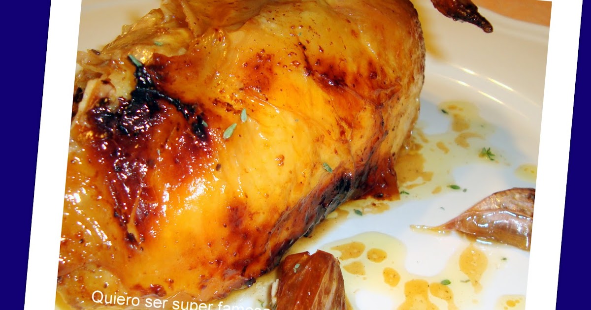 QUIERO SER SÚPER FAMOSA: Pollo a l´Ast o pollo al horno