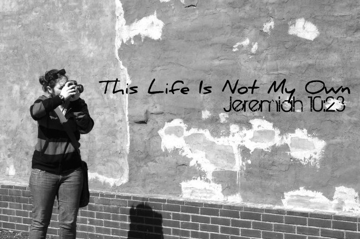 This Life Is Not My Own: A Verse Left Not Underlined
