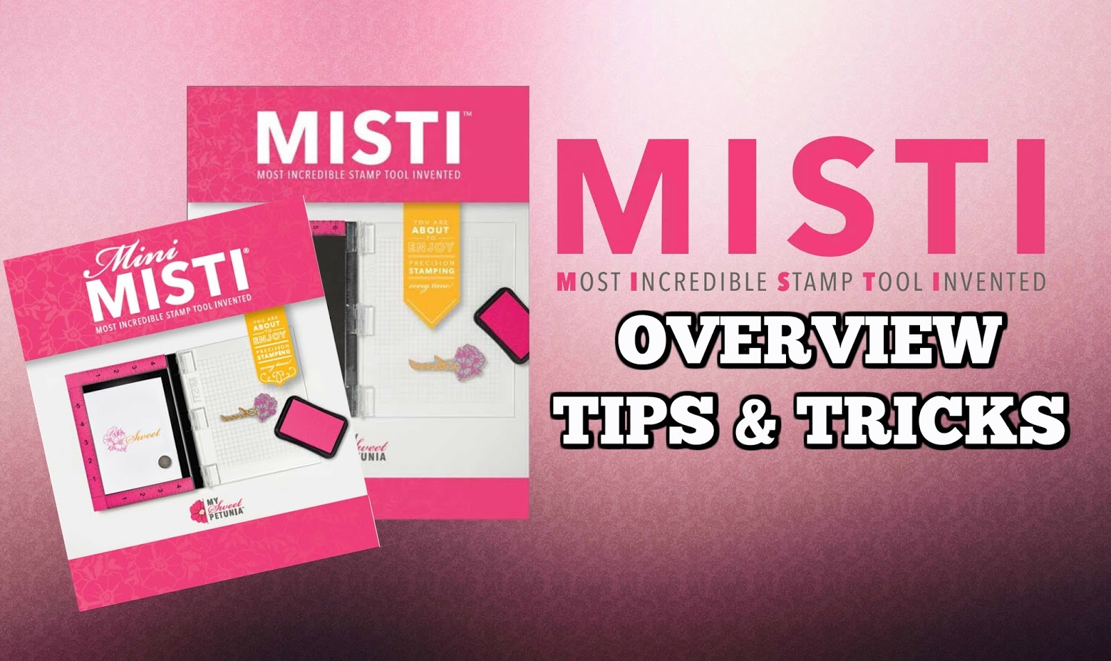 MISTI & MISTI MINI OVERVIEW, TIPS & TRICKS | Ken's Kreations