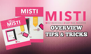 MISTI & MISTI MINI OVERVIEW, TIPS & TRICKS | Ken's Kreations